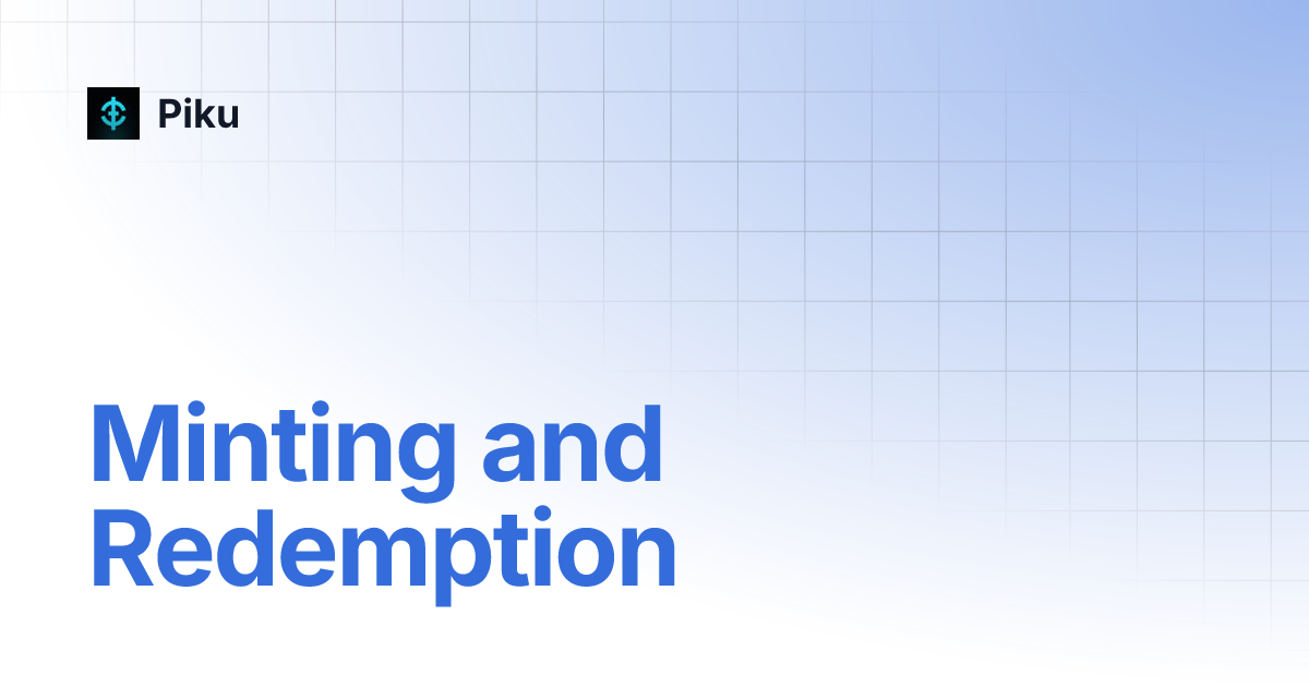 Minting and Redemption | Piku